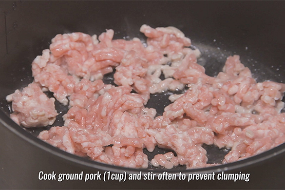 1. Cook ground pork (1 cup) and stir often.